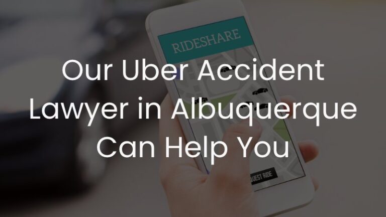 Albuquerque Uber Accident Attorney | New Mexico